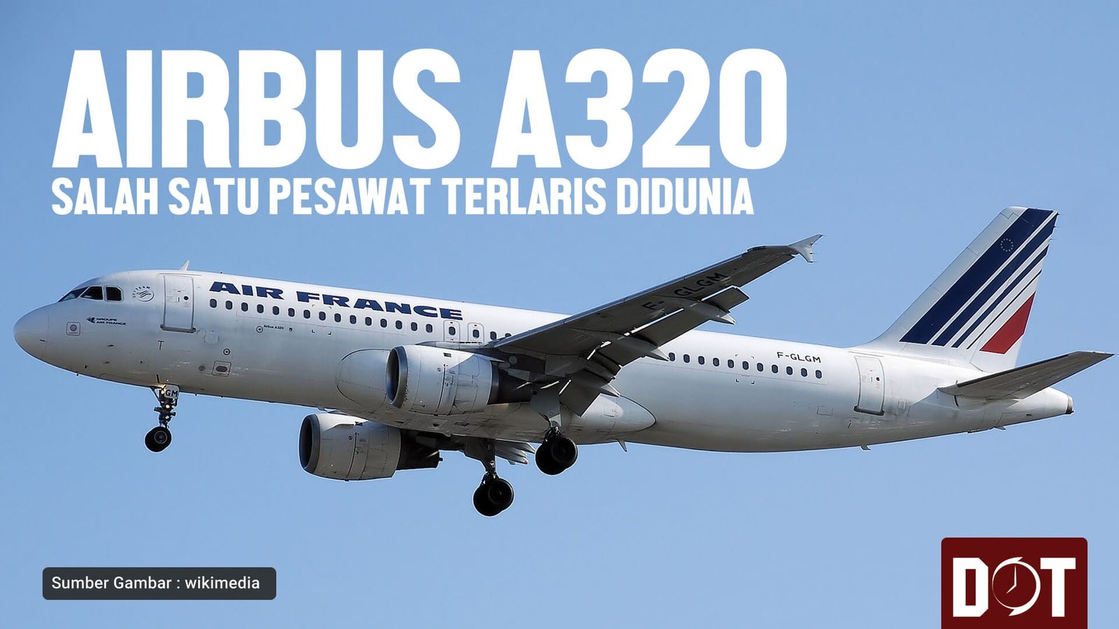 Kiprah Salah Satu Pesawat Terlaris Di Dunia Airbus A320