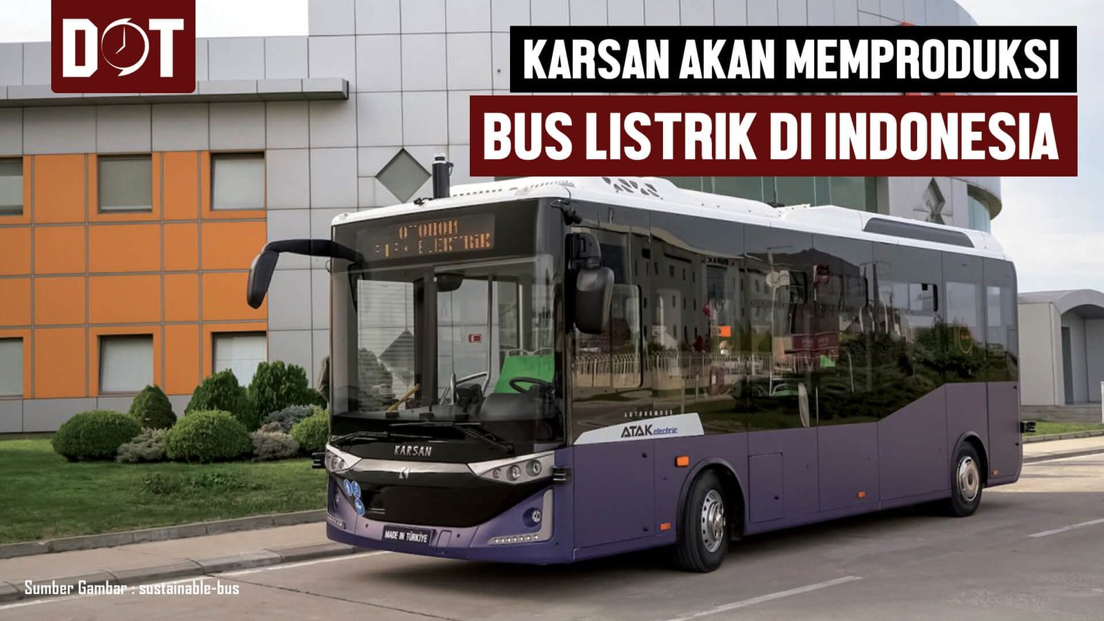 Karsan Akan Memproduksi Bus Listrik Di Indonesia
